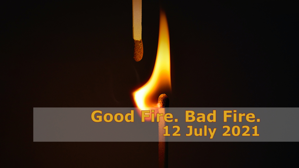 Good Fire. Bad Fire. – Devotion.al